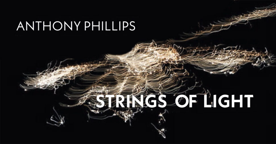 Anthony Phillips - Strings Of Light (2019) - Rezension : Deutscher ...