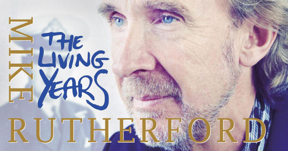 Mike Rutherford - The Living Years: The First Genesis Memoir ...